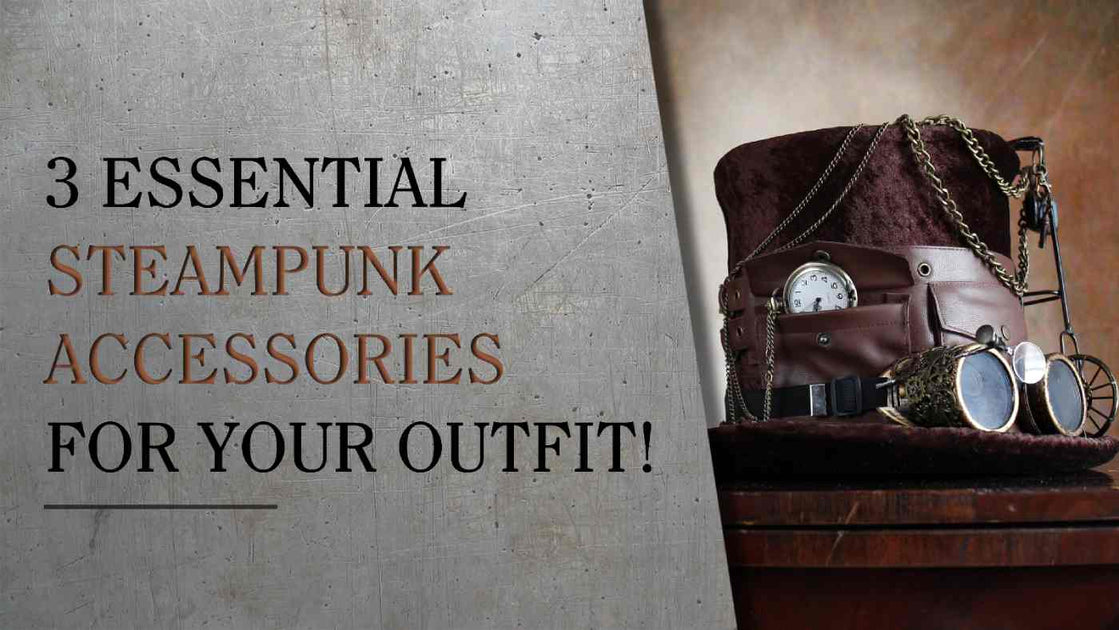 3 Steampunk accessories for your outfit! | My Steampunk Style – my ...