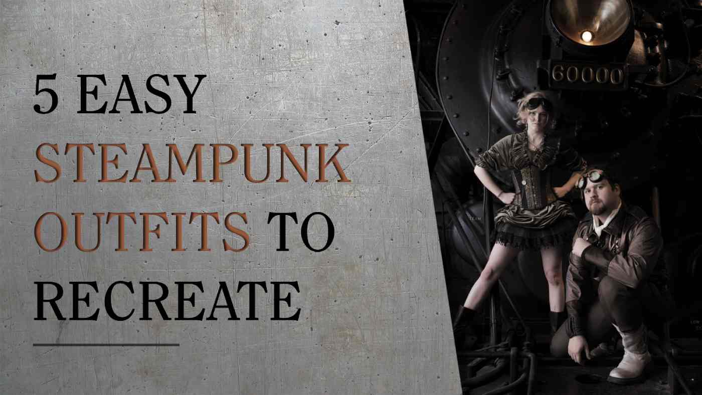 5 easy steampunk outfits to recreate | My Steampunk Style