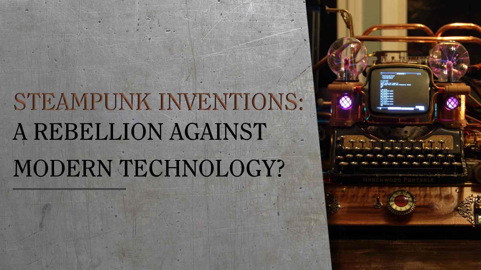 Steampunk inventions: a rebellion against modern technology? | My ...